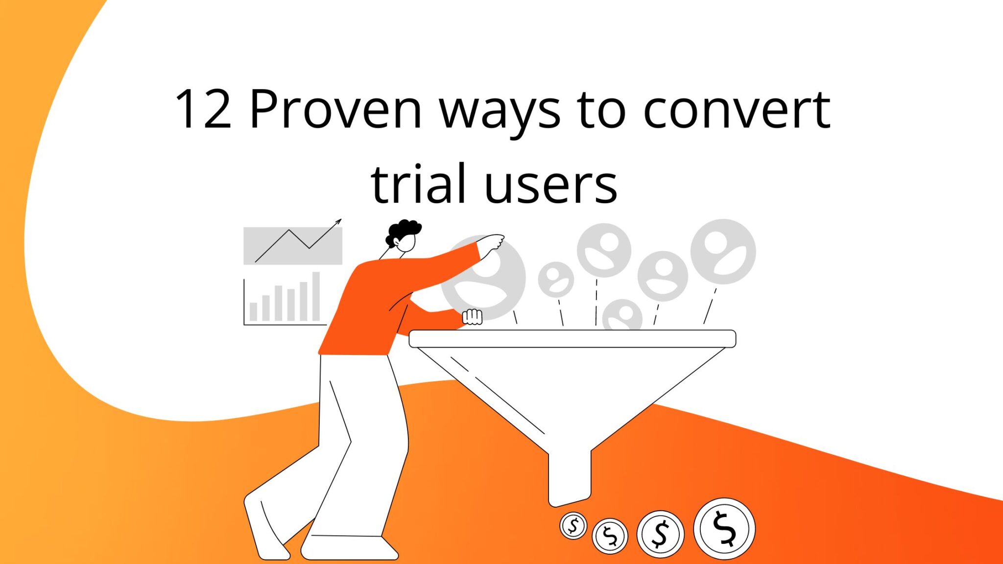12 proven strategies to convert trial users during onboarding