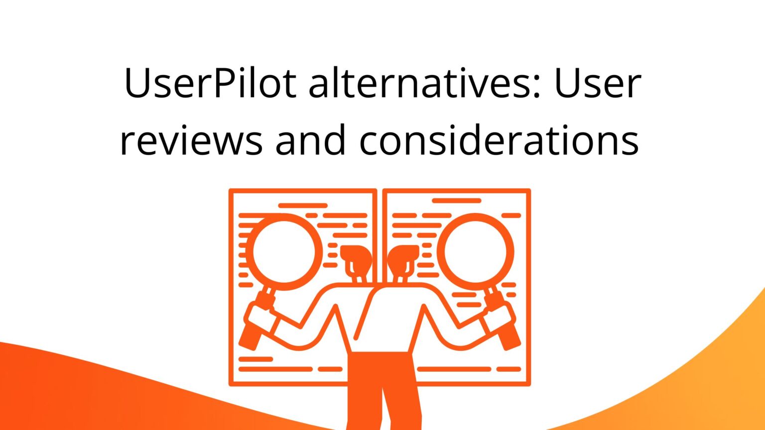 UserPilot alternatives: Reviews and considerations to find your best ...