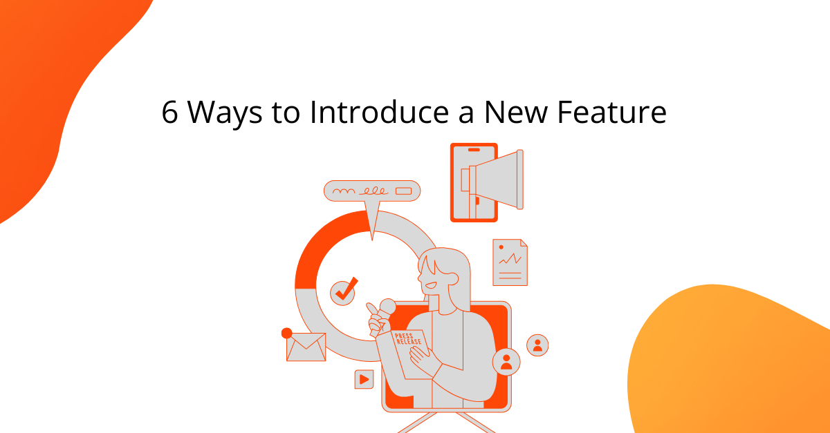 6 Ways to Introduce a New Feature and Drive Product Adoption - Product ...